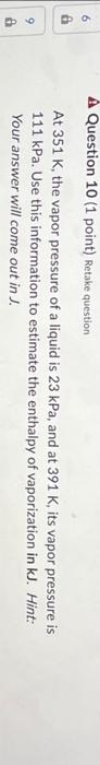 Solved 9 A Question 10 (1 point) Retake question At 351 K, | Chegg.com