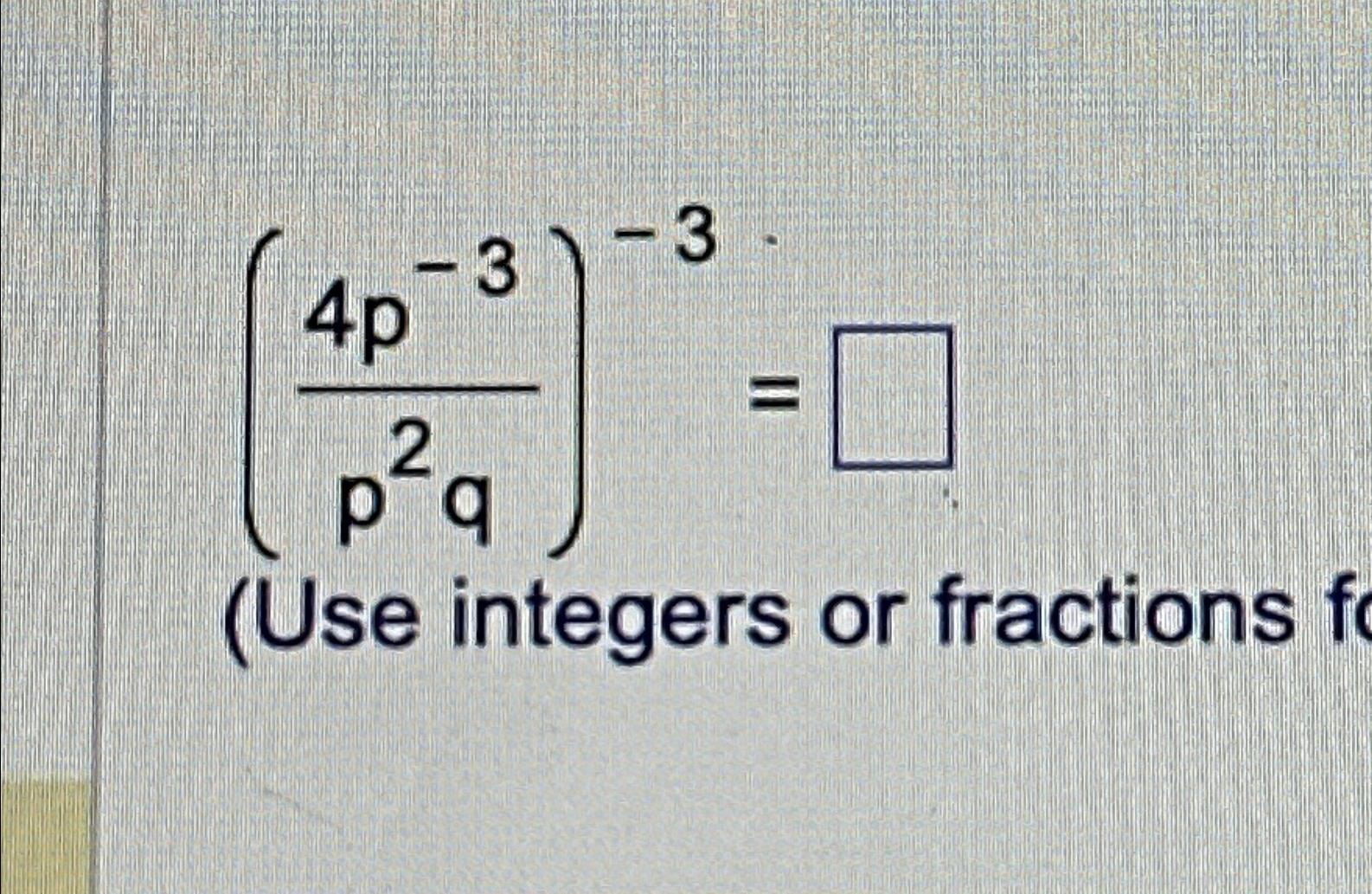Solved (4p-3p2q)-3=(Use integers or fractions | Chegg.com
