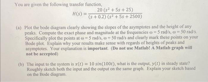 Solved You are given the following transfer function, | Chegg.com