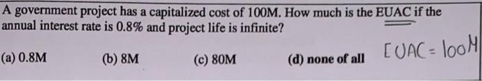 Solved A government project has a capitalized cost of 100M. | Chegg.com
