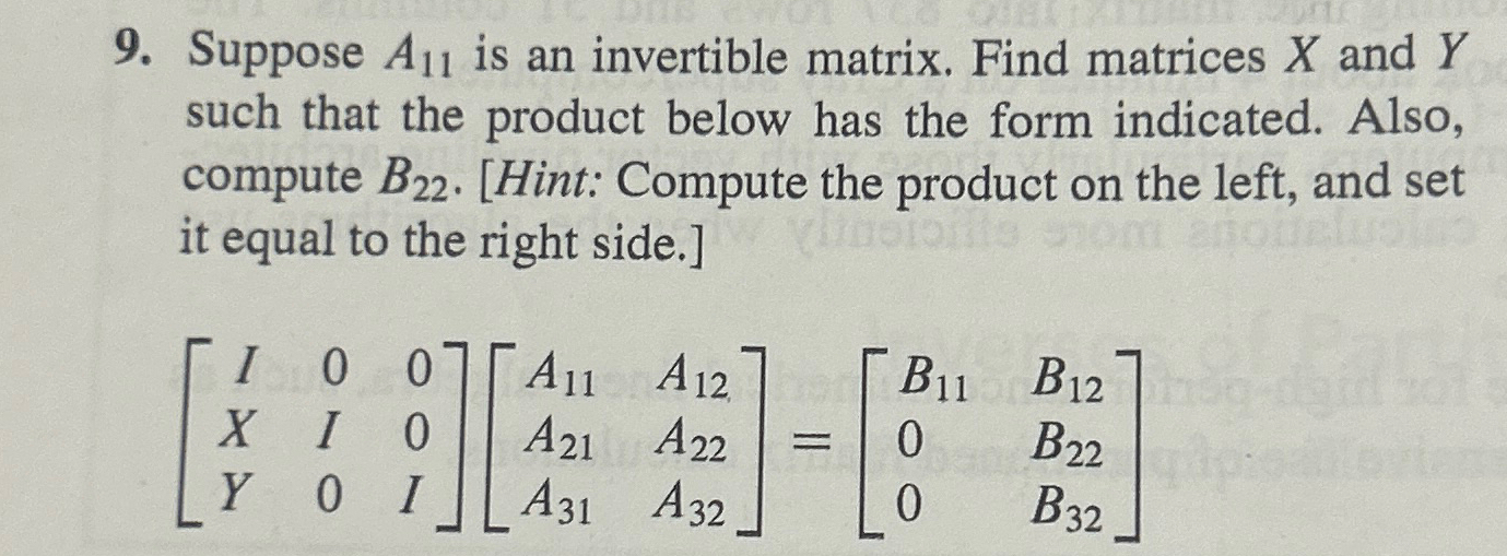 Solved Suppose A11 ﻿is an invertible matrix. Find matrices x | Chegg.com