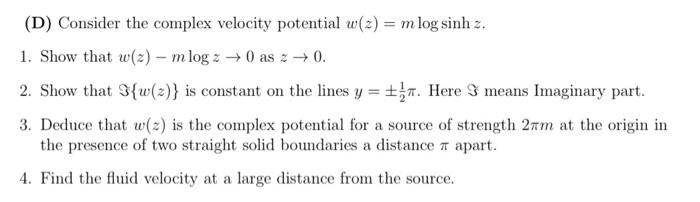 Solved (D) Consider the complex velocity potential | Chegg.com