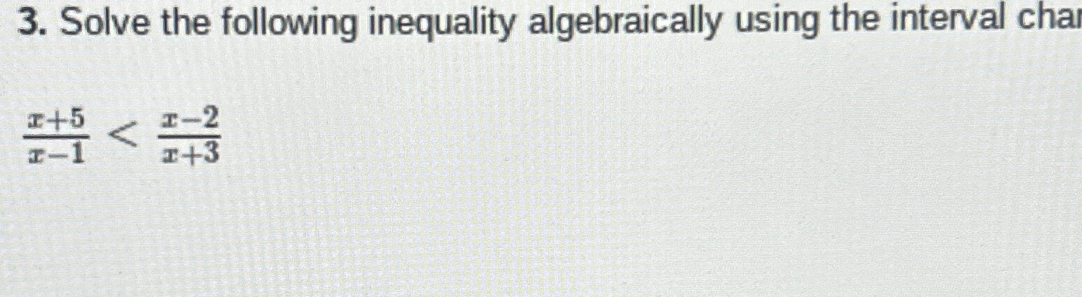 Solved Solve the following inequality algebraically using | Chegg.com