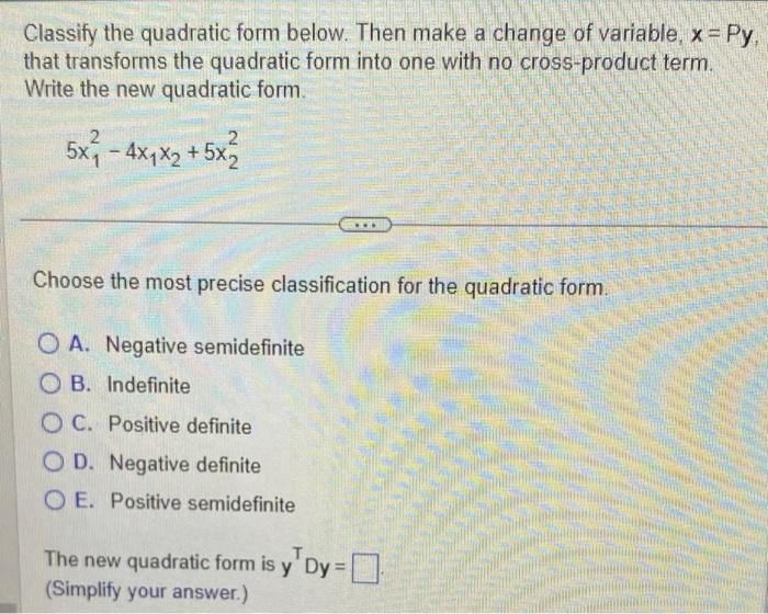 Solved Classify the quadratic form below Then make a change | Chegg.com