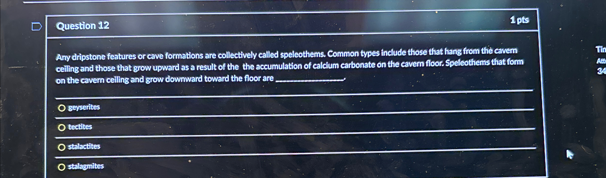Solved Question 121 ﻿ptsAny dripstone features or cave | Chegg.com