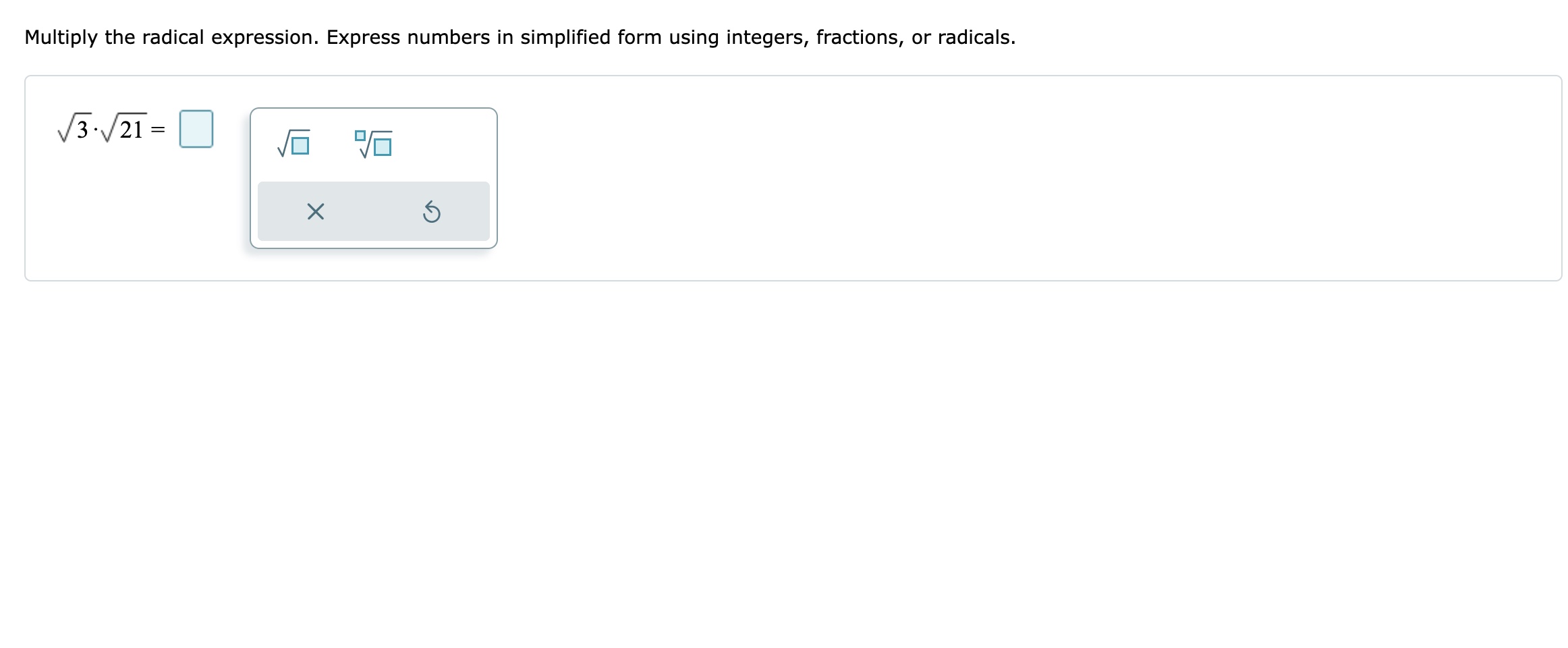 Solved Multiply the radical expression. Express numbers in | Chegg.com