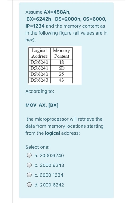 Solved Assume AX=458Ah, BX=6242h, DS=2000h, CS=6000, IP=1234 | Chegg.com