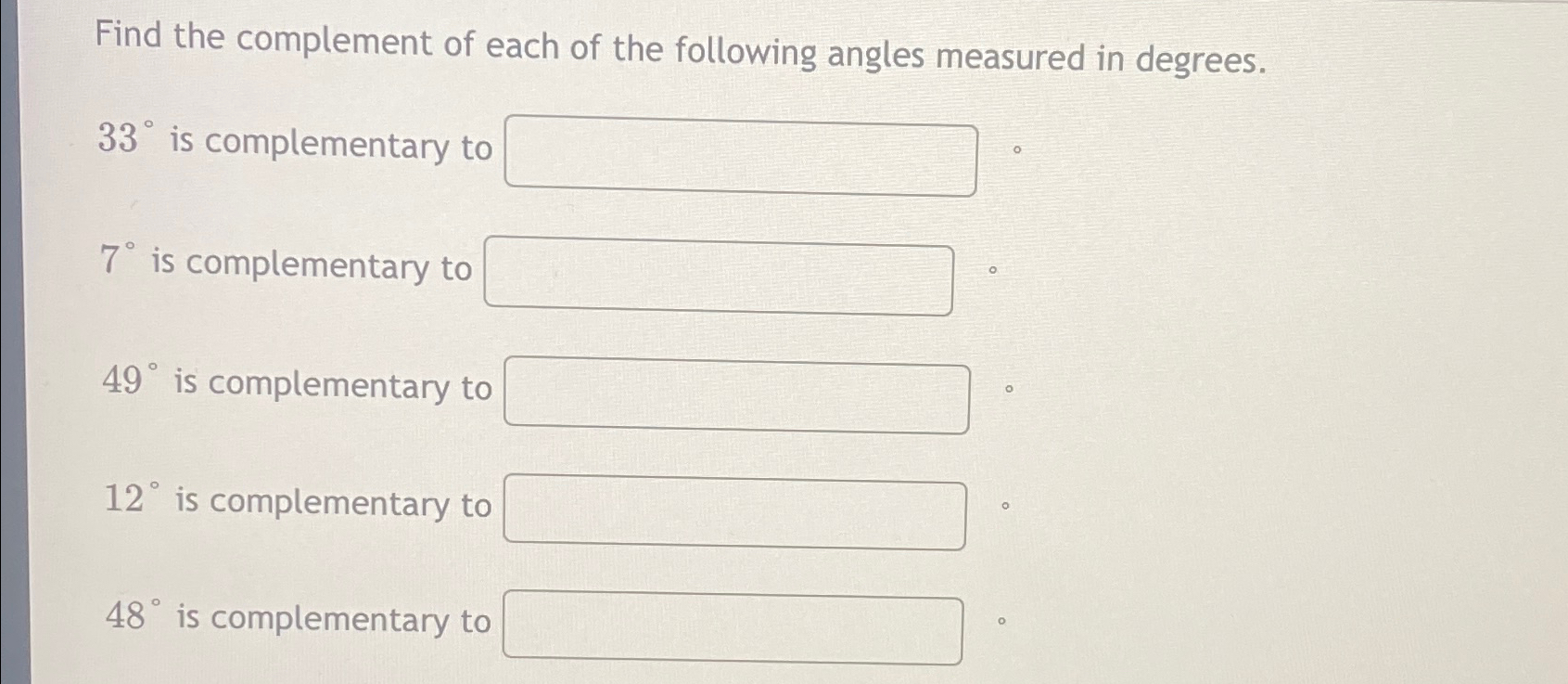 Solved Find the complement of each of the following angles | Chegg.com
