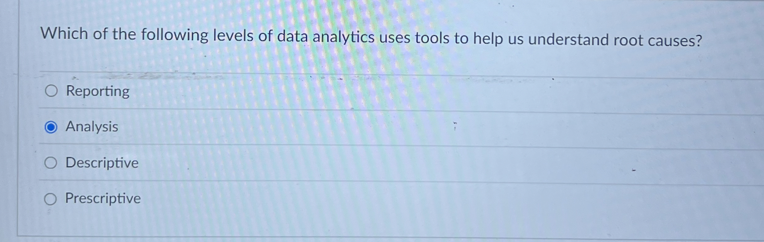 Solved Which of the following levels of data analytics uses | Chegg.com