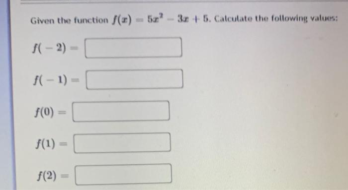 Solved Given the function f(x)=5x2−3x+5. Catculate the | Chegg.com