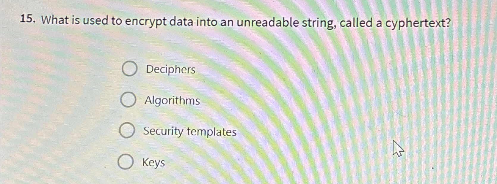 Solved What is used to encrypt data into an unreadable | Chegg.com
