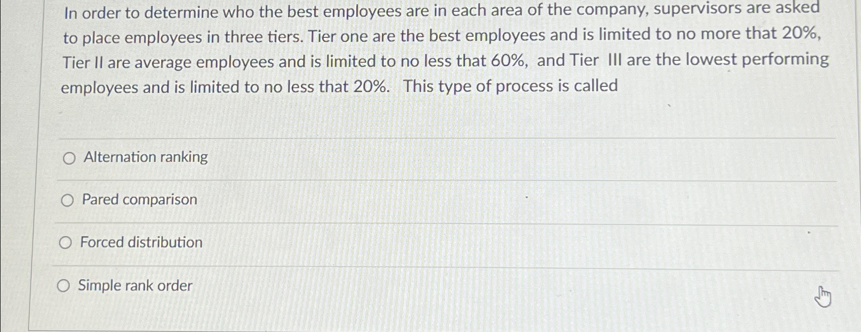 Solved In order to determine who the best employees are in | Chegg.com