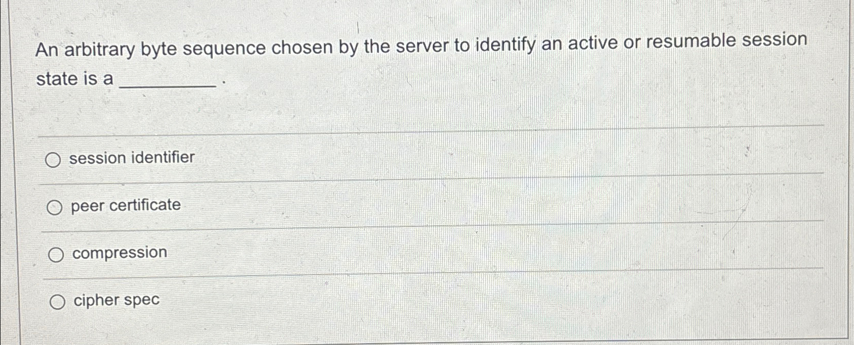 Solved An arbitrary byte sequence chosen by the server to | Chegg.com