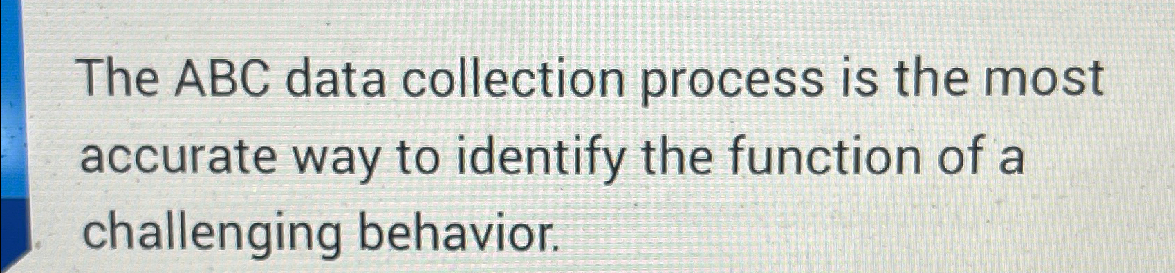 Solved The ABC data collection process is the most accurate | Chegg.com