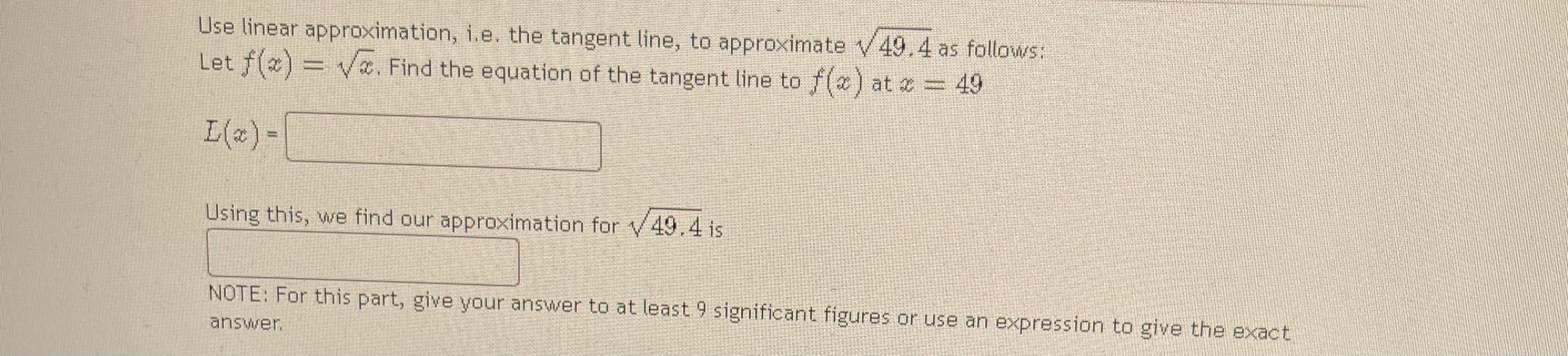 Solved Use linear approximation, i.e, ﻿the tangent line, to | Chegg.com