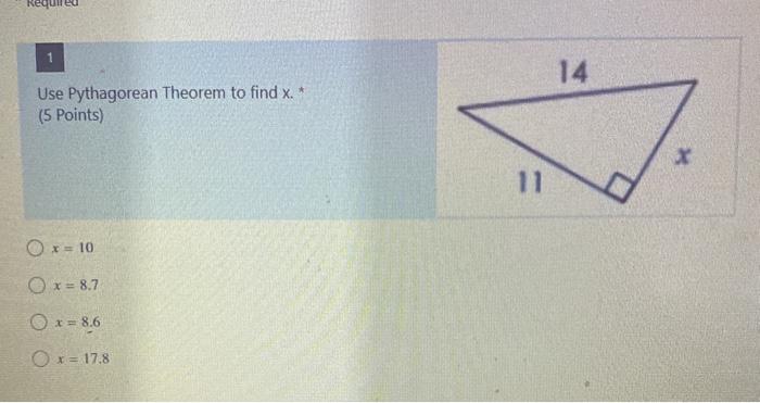 Solved 14 Use Pythagorean Theorem to find x. (5 Points) X 11 | Chegg.com