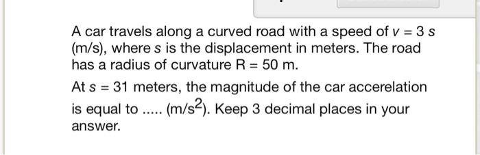 Solved A car travels along a curved road with a speed of v=3 | Chegg.com