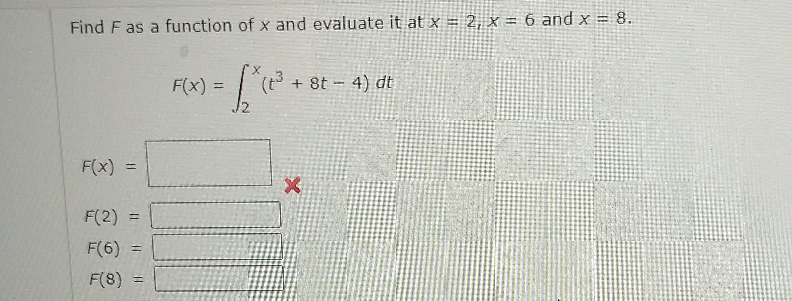 Solved Find F as a function of x and evaluate it at x=2,x=6 | Chegg.com