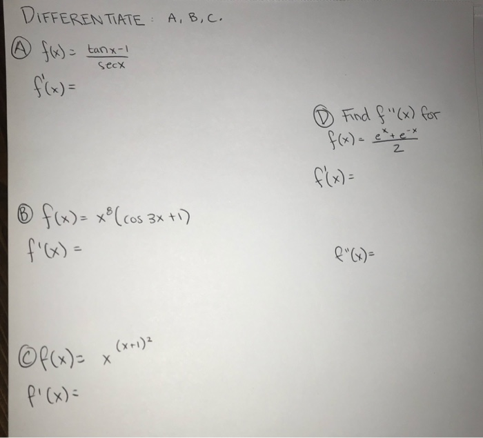 Solved DIFFERENTIATE: A,B,C. @ fx) = tanx=1 secx ® Find | Chegg.com