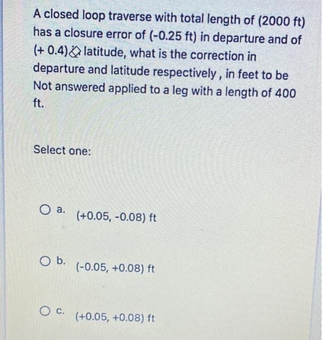 Solved A closed loop traverse with total length of (2000 ft) | Chegg.com