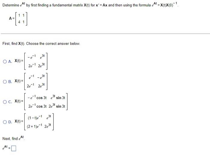 Solved Determine eAt by first finding a fundamental matrix | Chegg.com