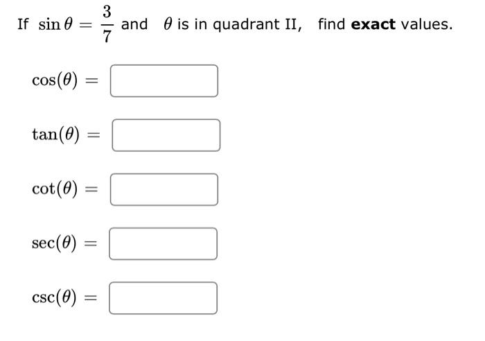 Solved If sinθ=73 and θ is in quadrant II, find exact | Chegg.com