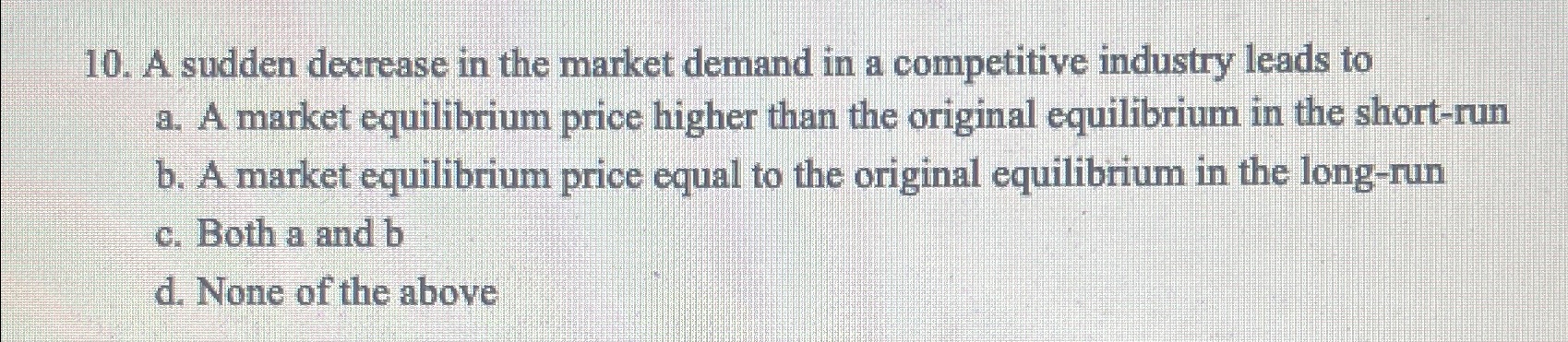 Solved A sudden decrease in the market demand in a | Chegg.com