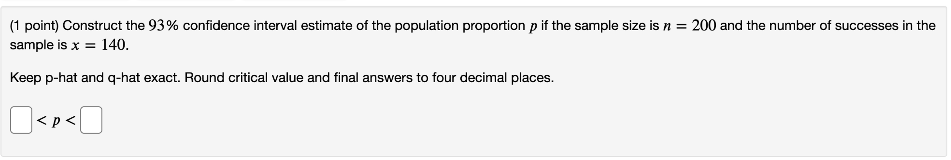 Solved ( 1 ﻿point) ﻿Construct the 93% ﻿confidence interval | Chegg.com