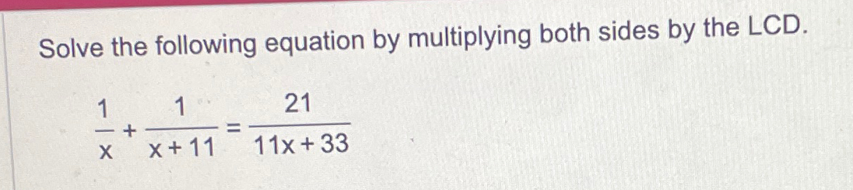Solved Solve the following equation by multiplying both | Chegg.com