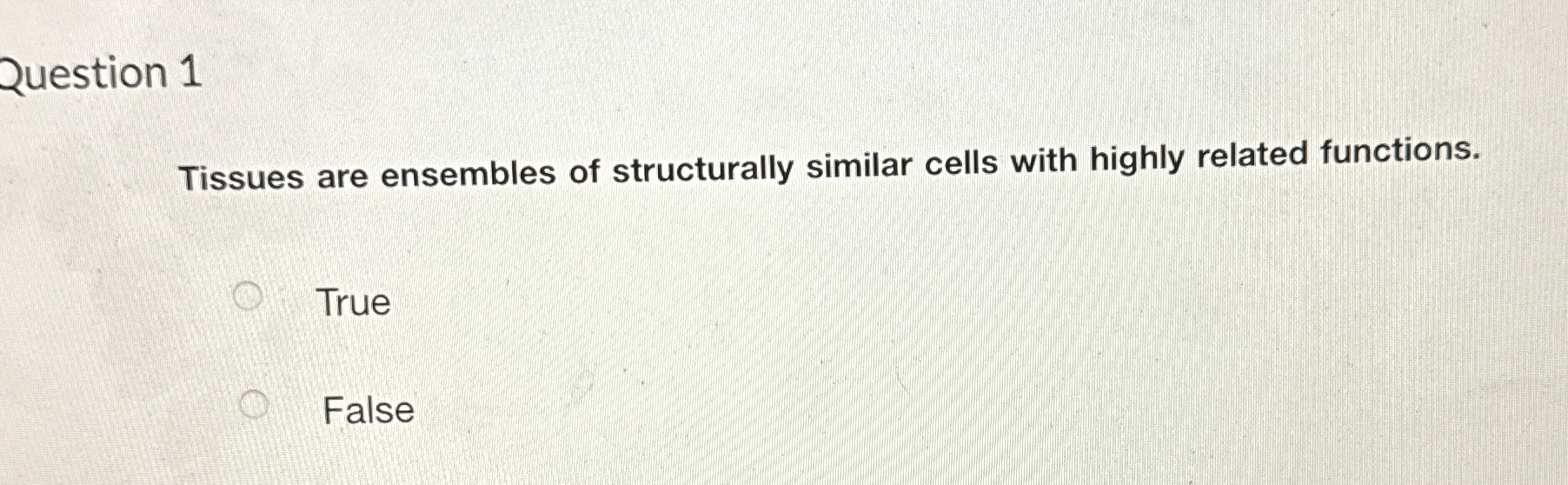 Solved Question 1Tissues are ensembles of structurally | Chegg.com