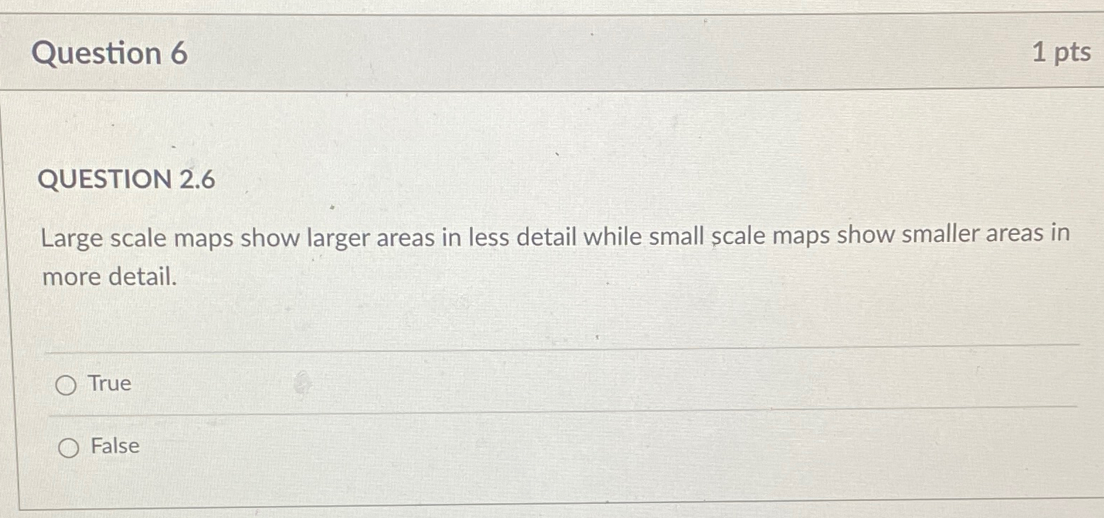 Solved Question 61 ﻿ptsQUESTION 2.6Large scale maps show | Chegg.com
