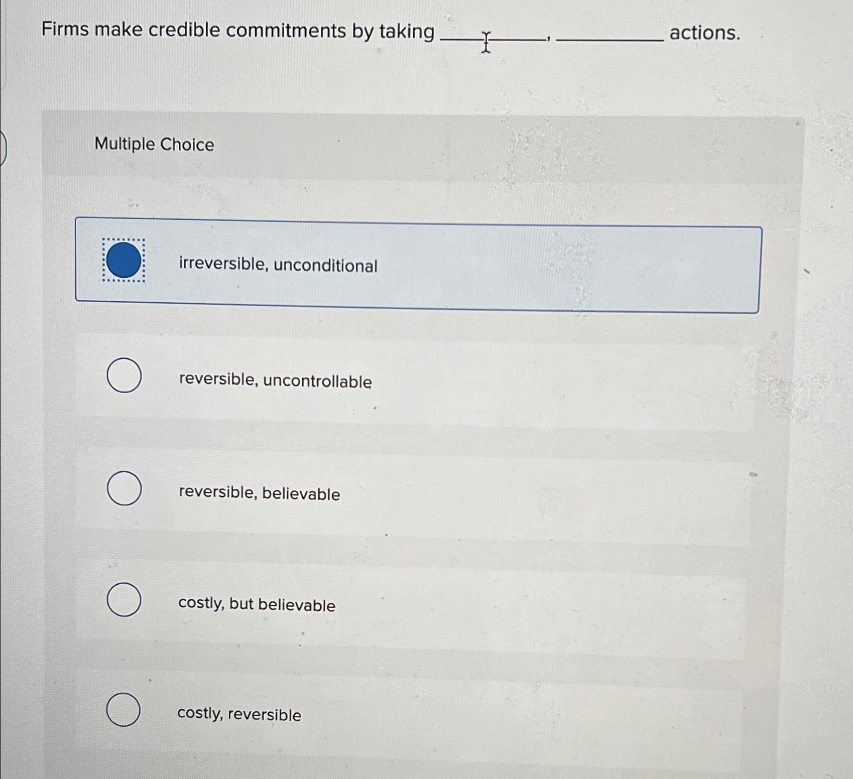 Solved Firms make credible commitments by taking q, | Chegg.com