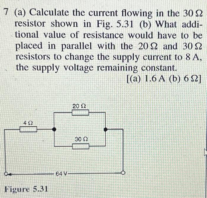 Solved 7 A Calculate The Current Flowing In The 30Ω