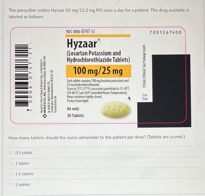 Solved The prescriber orders Hyzaar 50mg/12.5mg PO once a | Chegg.com