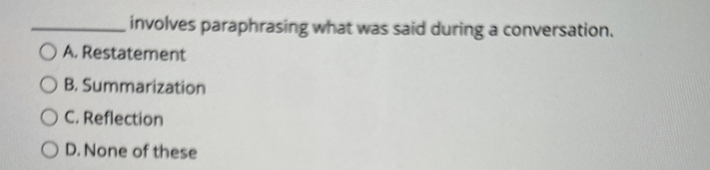 Solved q, ﻿involves paraphrasing what was said during a | Chegg.com
