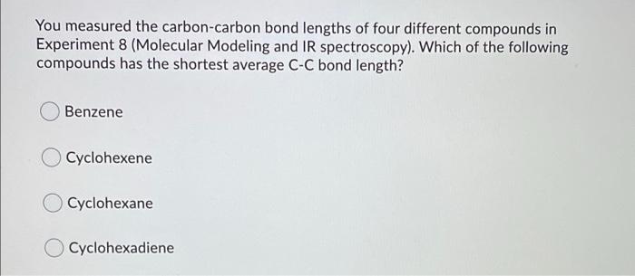 Solved You measured the carbon-carbon bond lengths of four | Chegg.com