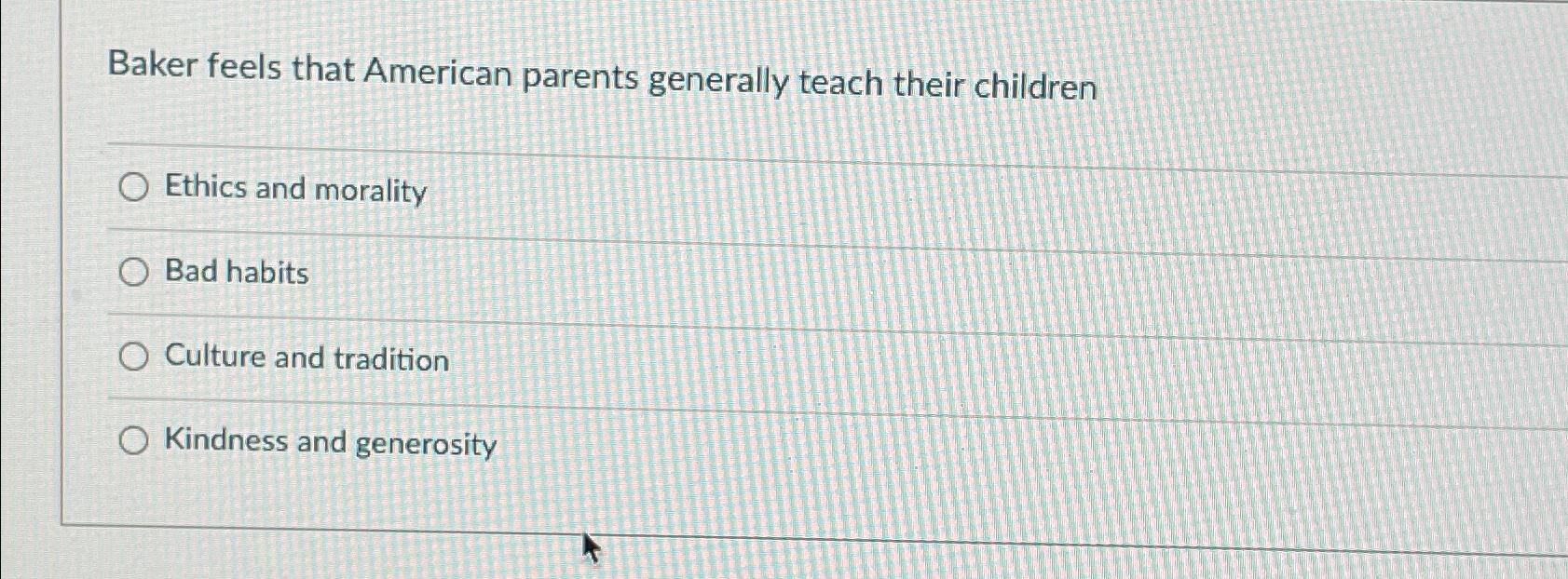 Solved Baker feels that American parents generally teach | Chegg.com