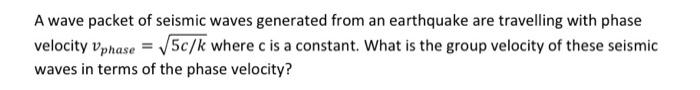 Solved A wave packet of seismic waves generated from an | Chegg.com