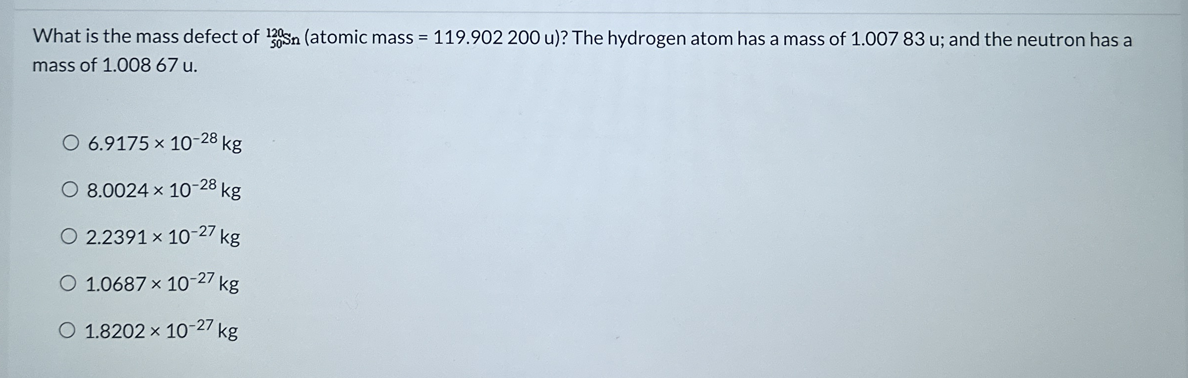 Solved What is the mass defect of ?50120Sn (atomic mass | Chegg.com