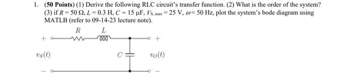 Solved 1. (50 Points) (1) Derive the following RLC circuit's | Chegg.com