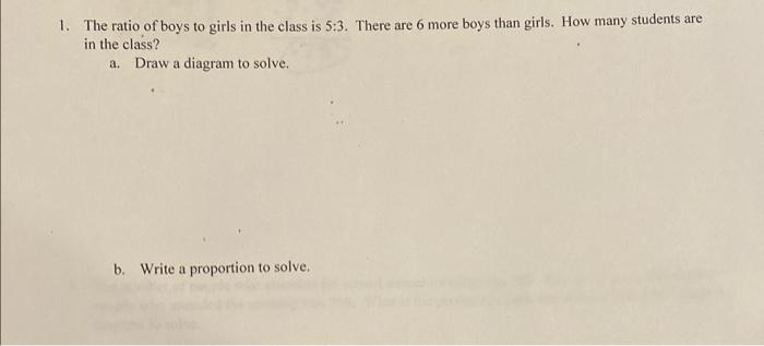 Solved 1. The ratio of boys to girls in the class is 5:3. | Chegg.com