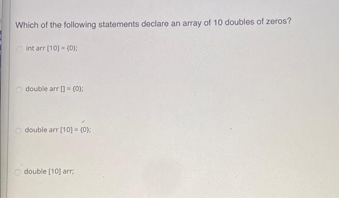 Solved Which of the following statements declare an array of | Chegg.com