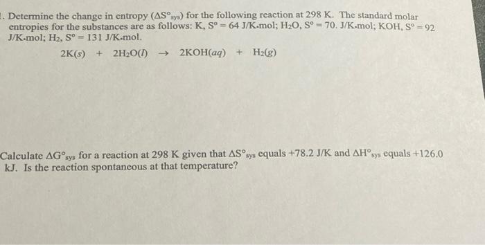 Solved Determine the change in entropy (ΔSsys∘) for the | Chegg.com