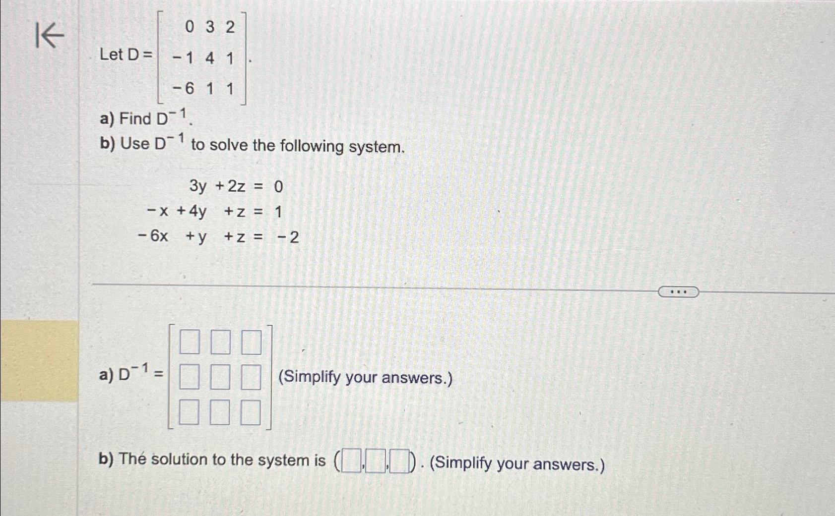Solved Let D=[032-141-611]a) ﻿Find D-1.b) ﻿Use D-1 ﻿to solve | Chegg.com