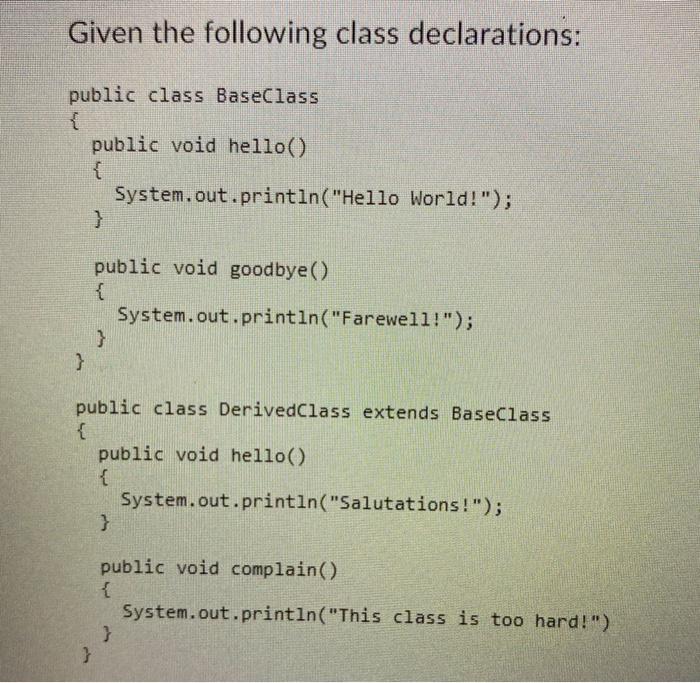 Solved Given the following class declarations: public class | Chegg.com