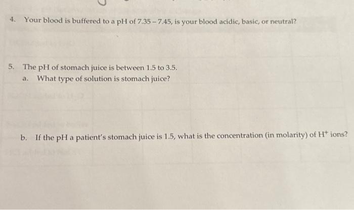 Solved 4. Your blood is buffered to a pH of 7.35-7.45, is | Chegg.com