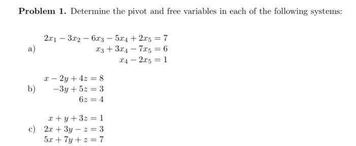 Solved Problem 1. Determine the pivot and free variables in | Chegg.com