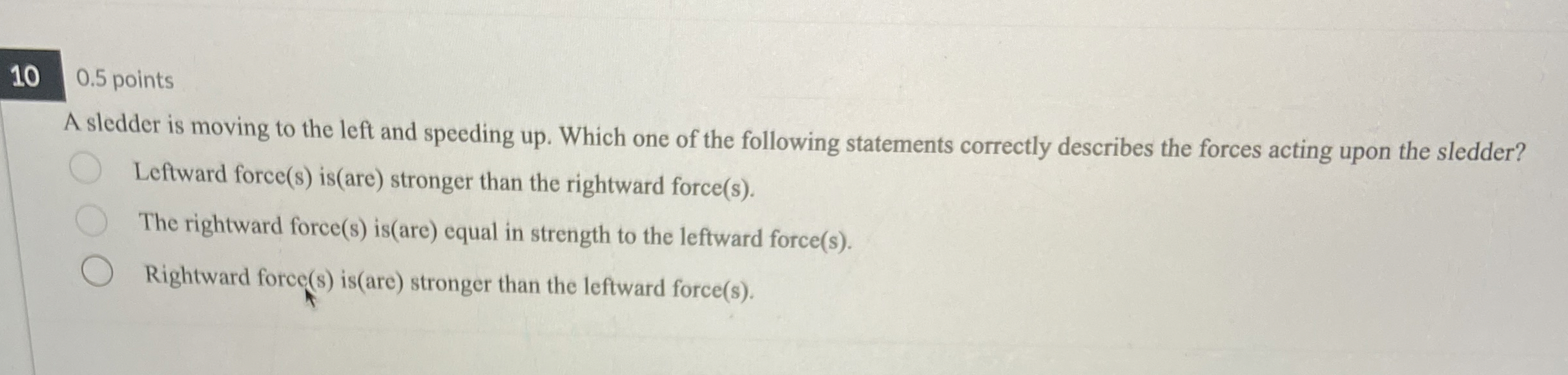 Solved 10,0.5 ﻿pointsA sledder is moving to the left and | Chegg.com