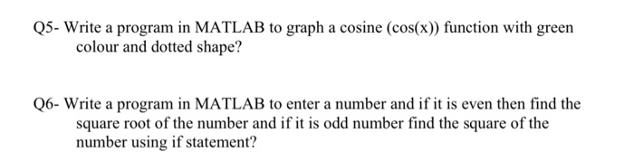 Solved Q5- Write a program in MATLAB to graph a cosine | Chegg.com
