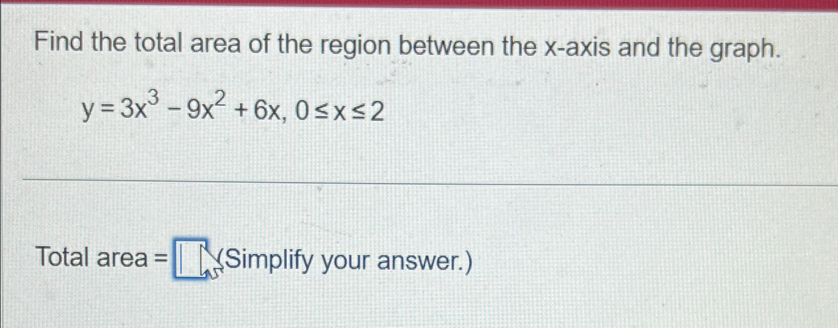 Solved Find the total area of the region between the x-axis | Chegg.com